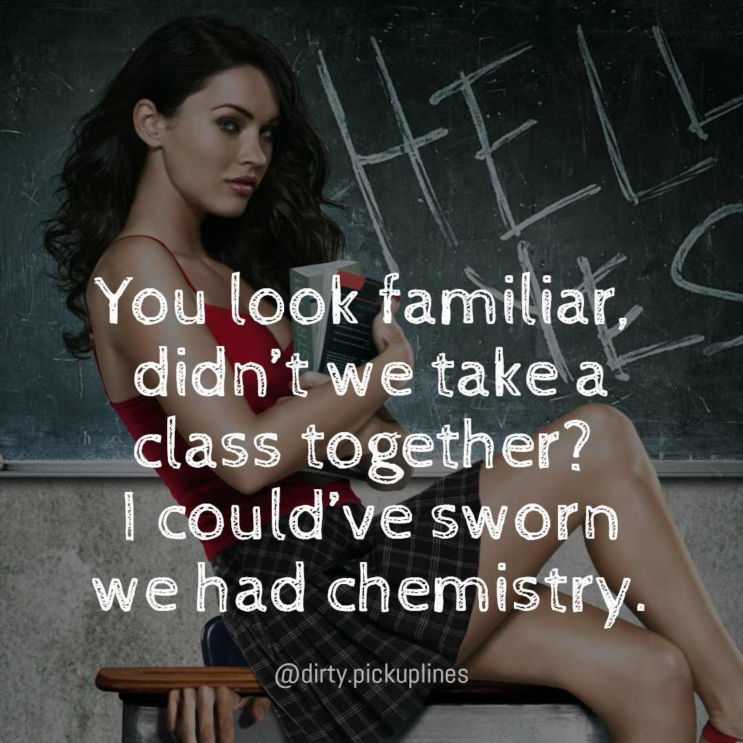 You look familiar, didn’t we take a class together? I could’ve sworn we ...